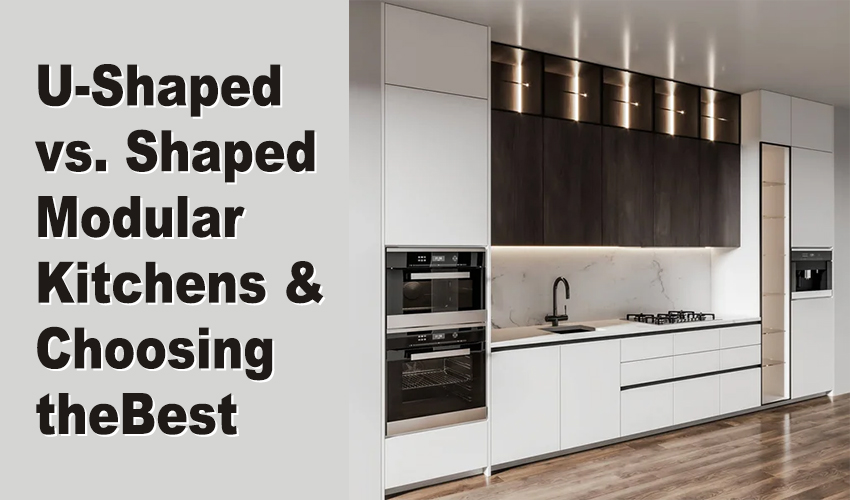 U-Shaped vs. Shaped Modular Kitchens & Choosing the Best - Siravi